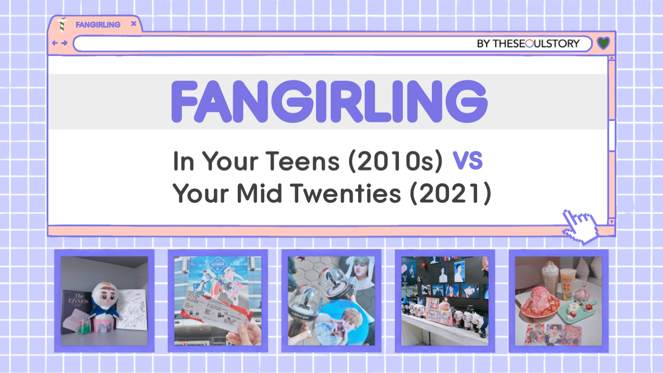 [FEATURE] Fangirling In Your Teens (2010s) Vs Your Mid Twenties (2020s ...